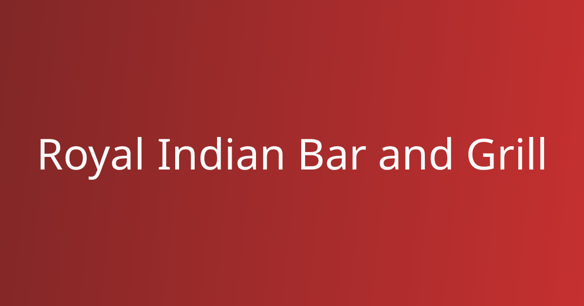 Order Authentic Indian Online | Royal Indian Bar and Grill - Pickup or ...